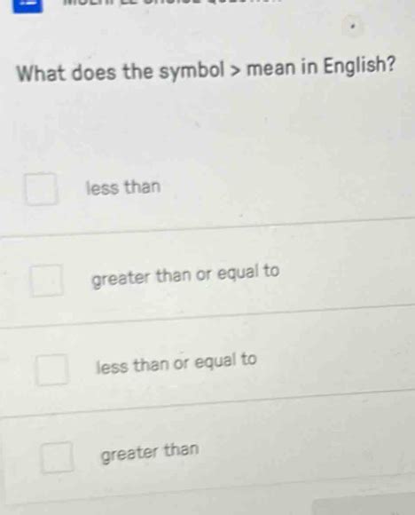 Solved What Does The Symbol Mean In English Less Than Greater Than