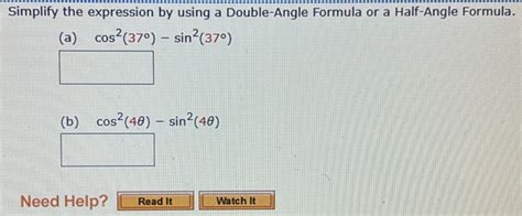 Solved Simplify The Expression By Using A Double Angle Formula Or A
