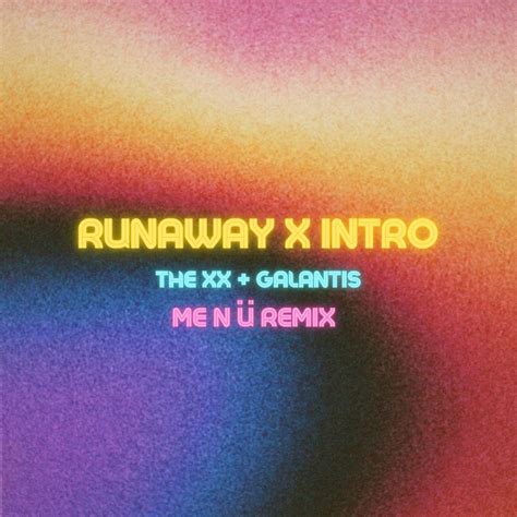 Stream Runaway X Intro Me N Remix The Xx Galantis By Heyyyitsmenu Listen Online For