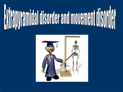 Ppt Extrapyramidal Disorder And Movement Disorder Powerpoint Presentation Id 4866326