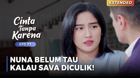 SANGAT GELISAH! Nuna Belum Tau Kalau Sava Diculik!!! | CINTA TANPA ...