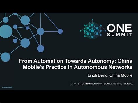 Free Video From Automation Towards Autonomy China Mobiles Practice In Autonomous Networks