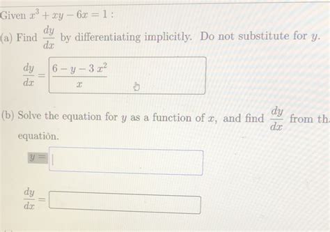 solved given x 3 xy 6x 1 a find dy dx by differentiating implicitly do not substitute for