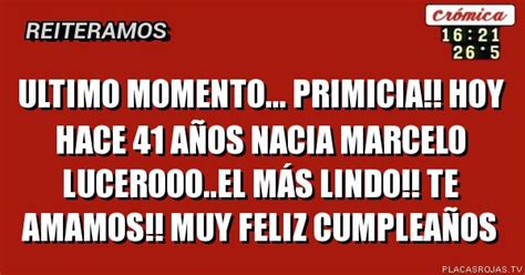 Ultimo momento PRIMICIA Hoy hace 41 años nacia Marcelo LUCEROOO