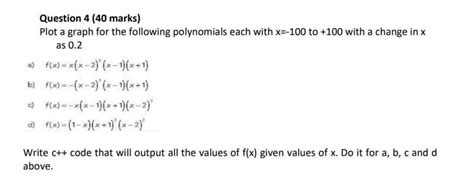 Solved Question 4 40 Marks Plot A Graph For The Following