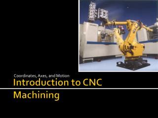 PPT Introduction To CNC Machining PowerPoint Presentation Free Download ID 1413498