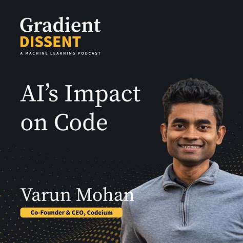 The Future Of Ai In Coding With Codeium Ceo Varun Mohan Gradient