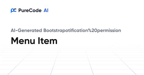 Build Great Bootstrapotification20permission Menu Item Components Faster Using Ai Tools