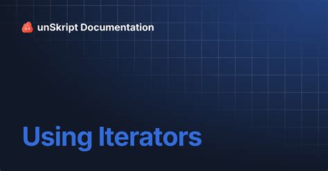 Using Iterators Unskript Documentation Using Iterators Unskript Documentation