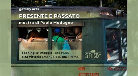Dal 215 Al 3624 Presente E Passato” Mostra Di Paolo Modugno Al Gatsby Cafè Esquilinos Weblog