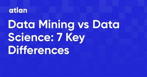 Data Mining Vs Data Science 7 Key Differences