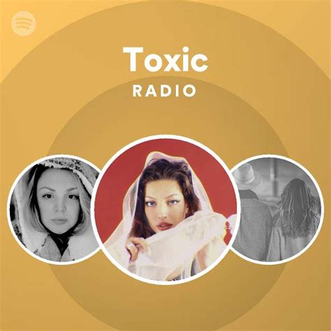 Toxic Radio Playlist By Spotify Spotify