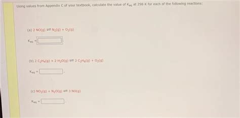 Solved Using Values From Appendix C Of Your Textbook Chegg