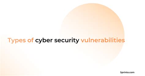Cybersecurity Vulnerabilities [complete Guide] Sprinto