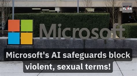 Microsofts Ai Safeguards Block Violent Sexual Terms Rmotiveflikr2