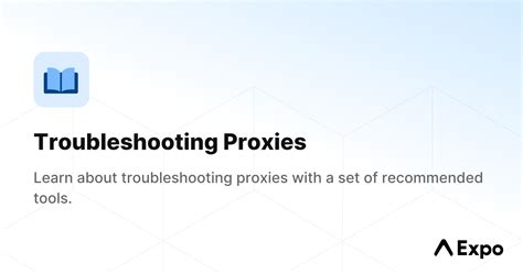 Troubleshooting Proxies Expo Documentation