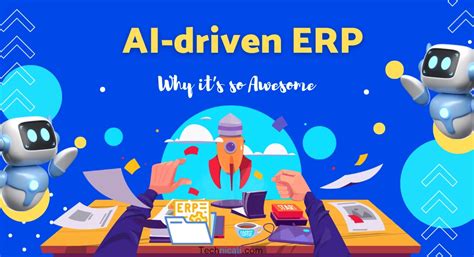 A I Driven Erp Why Its So Awesome Technicali Various Tech