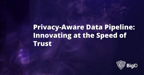 Privacy Aware Data Pipeline BigID