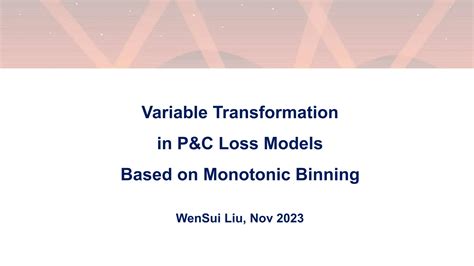 Variable Transformation In Pandc Loss Models Based On Monotonic Binning Ppt