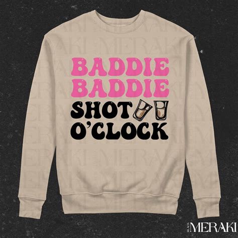 Baddie Baddie Shot O Clock Etsy