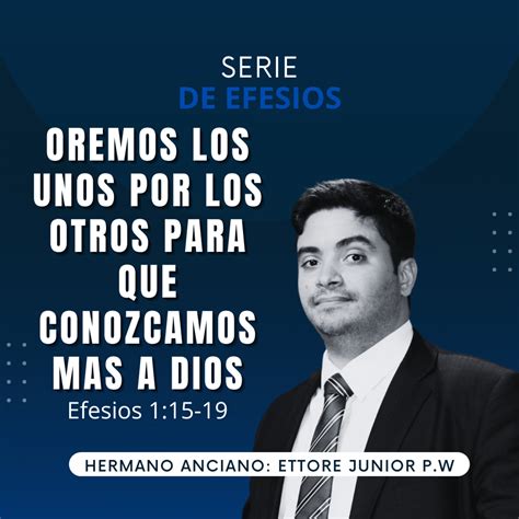 Oremos Los Unos Por Los Otros Para Que Conozcamos Mas A Dios Efesios