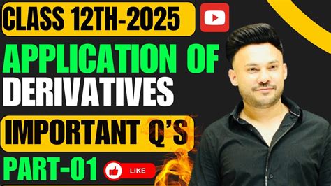Important Question Part 1 Application Of Derivative Chapter 6 Class 12 Board Exam 2025