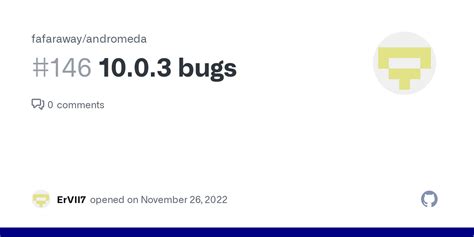 1003 Bugs · Issue 146 · Fafarawayandromeda · Github