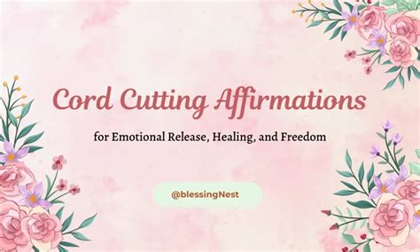 100 Cord Cutting Affirmations For Emotional Release Healing And