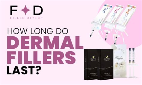 How Long Do Dermal Fillers Last Filler Direct