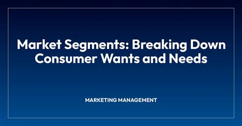 Market Segments Breaking Down Consumer Wants And Needs • Slm Self