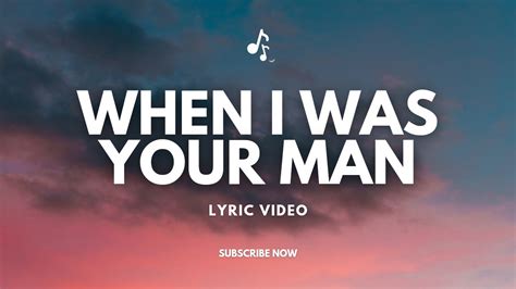 Bruno Mars When I Was Your Man Lyrics Youtube