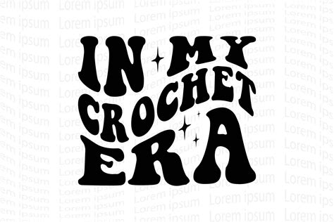 In My Crochet Era Graphic By Sgtee · Creative Fabrica