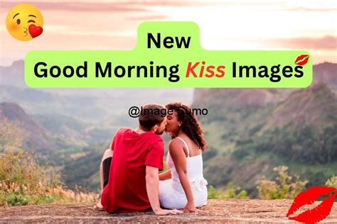 110 Best Romantic Good Morning Kiss Images To Wish Girlfriends In 2024