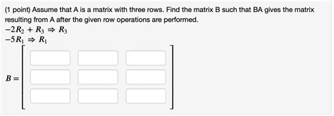 solved 1 point assume that a is a matrix with three rows
