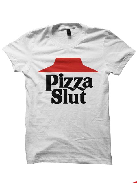 Pizza Slut T Shirt Pizza Shirts Foodie T Shirt Food Porn Cool T Shirts
