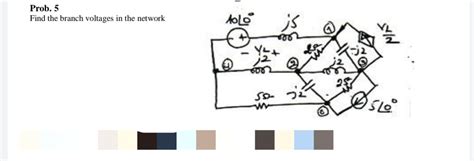 Solved Prob 5Find The Branch Voltages In The Network Chegg Com