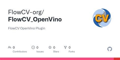 GitHub FlowCV Org FlowCV OpenVino FlowCV OpenVino Plugin