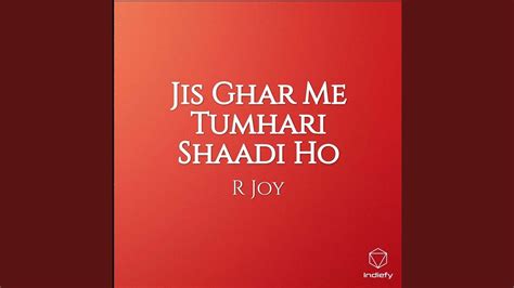 Jis Ghar Me Tumhari Shaadi Ho Youtube