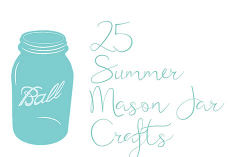 25 Summery Mason Jar Crafts Mad In Crafts