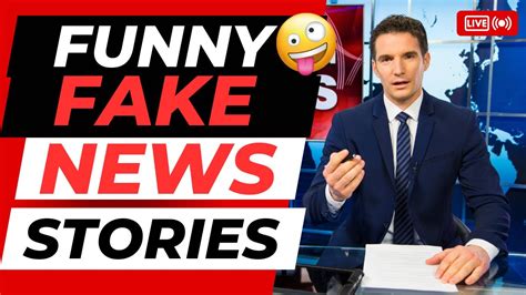 Funny Fake News Stories Youtube