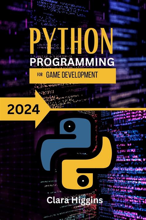 Python Programming For Game Development Ebook By Clara Higgins Epub