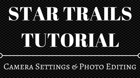 Star Trails Photo Editing Video Tutorial Step By Step Instructions