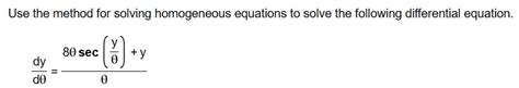 Solved Use The Method For Solving Homogeneous Equations To