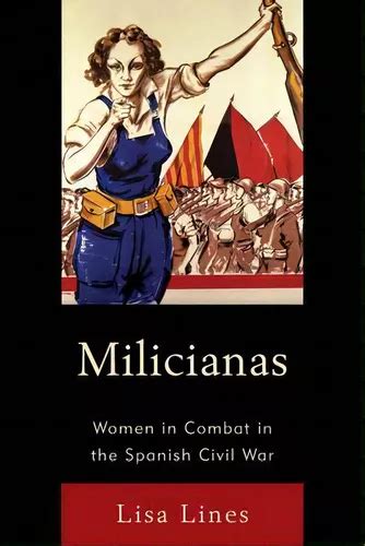 Milicianas Women In Combat In The Spanish Civil War De Lisa Lines