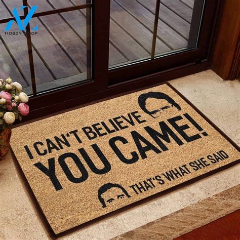 Can't Believe You Came That's What She Said Doormat | Welcome Mat | House Warming Gift | Door ...