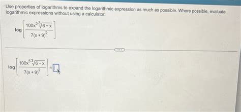 Use Properties Of Logarithms To Expand The