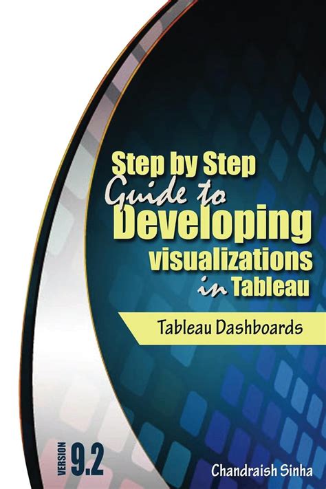 Tableau Dashboards Step By Step Guide To Developing Visualizations In Tableau 1 Sinha