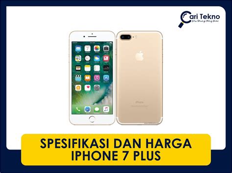 Spesifikasi Dan Harga Iphone Plus Terkini Di Malaysia Kedainearme Com