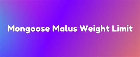 Mongoose Malus Weight Limit The Ultimate Guide Bike Loyal