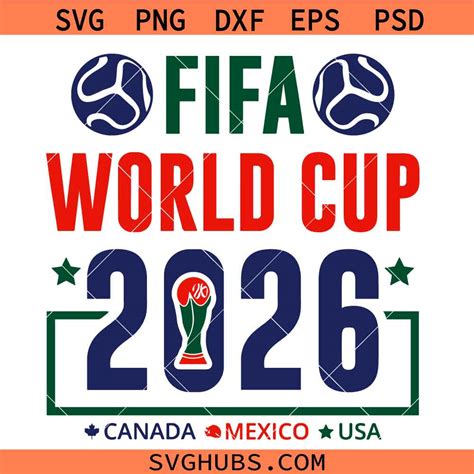 World Cup 2026 Svg Png Fifa World Cup 2026 Svg Fifa World Cup 2026